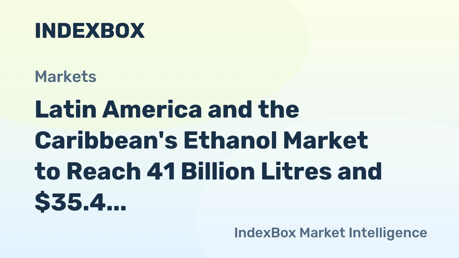 Latin America and the Caribbean's Ethanol Market to Reach 41 Billion Litres and $35.4 Billion by 2035