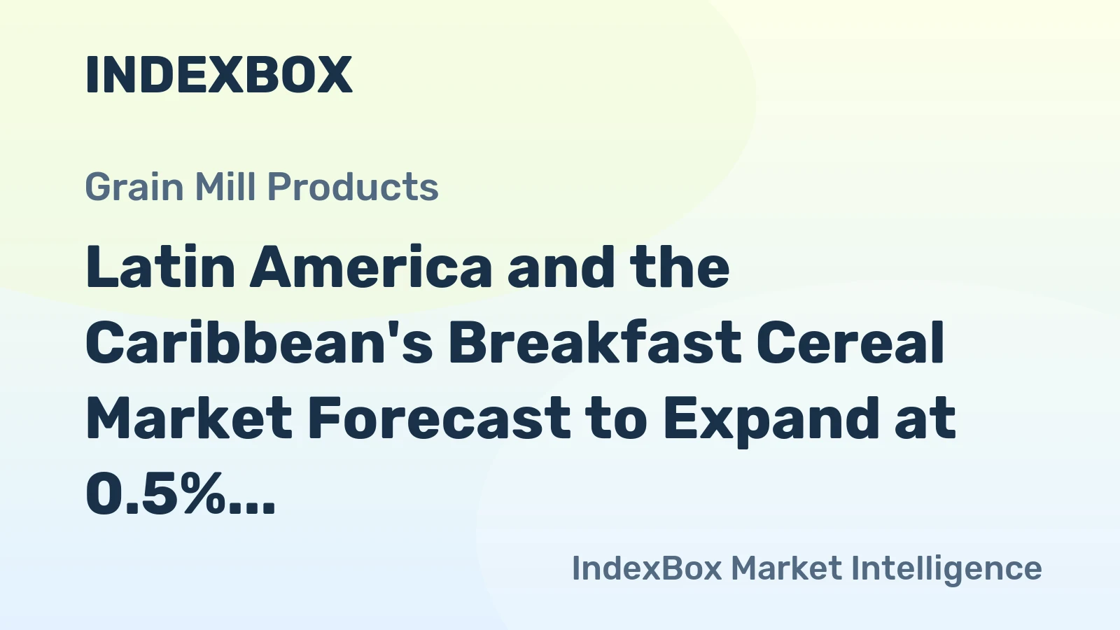 Latin America and the Caribbean's Breakfast Cereal Market Forecast to Expand at 0.5% CAGR