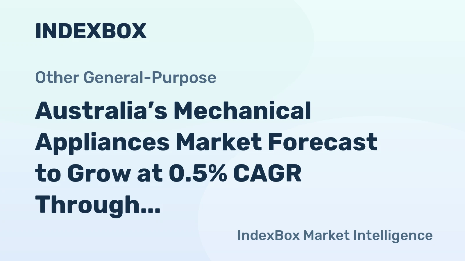 Australia’s Mechanical Appliances Market Forecast to Grow at 0.5% CAGR Through 2035