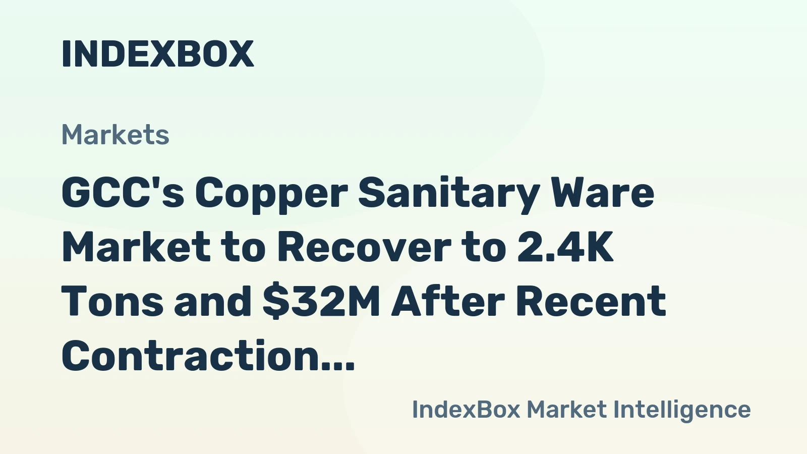 GCC's Copper Sanitary Ware Market to Recover to 2.4K Tons and $32M After Recent Contraction