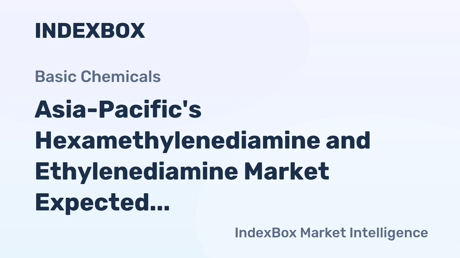 Asia-Pacific's Hexamethylenediamine and Ethylenediamine Market Expected to See Slight Growth with +0.7% CAGR over Next Decade