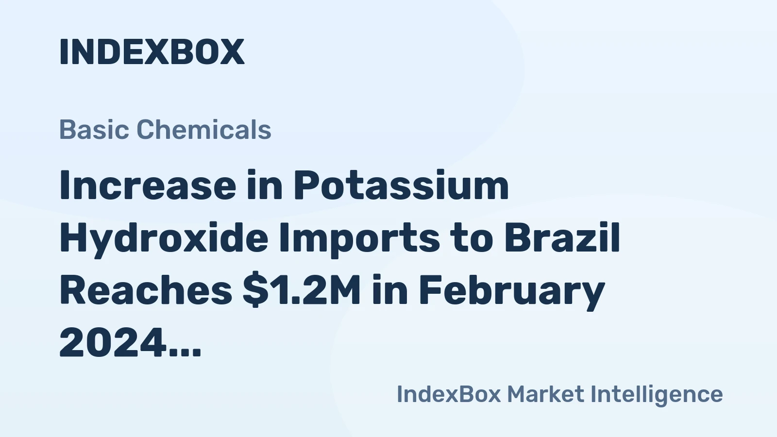 Increase in Potassium Hydroxide Imports to Brazil Reaches $1.2M in February 2024