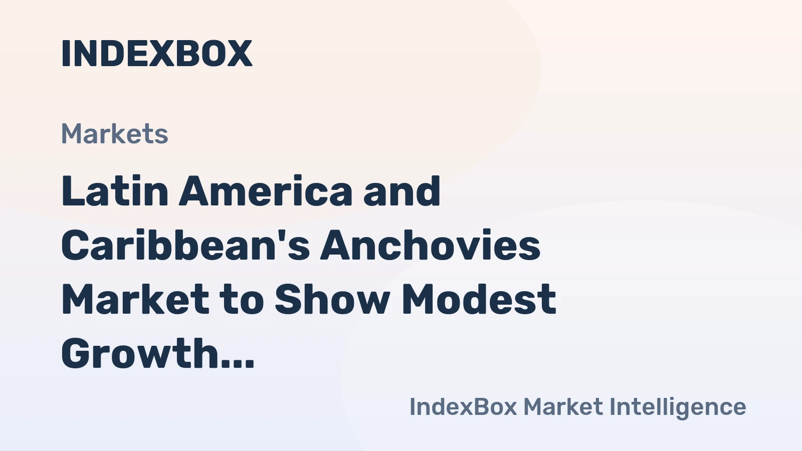 Latin America and Caribbean's Anchovies Market to Show Modest Growth with +0.5% CAGR by 2035