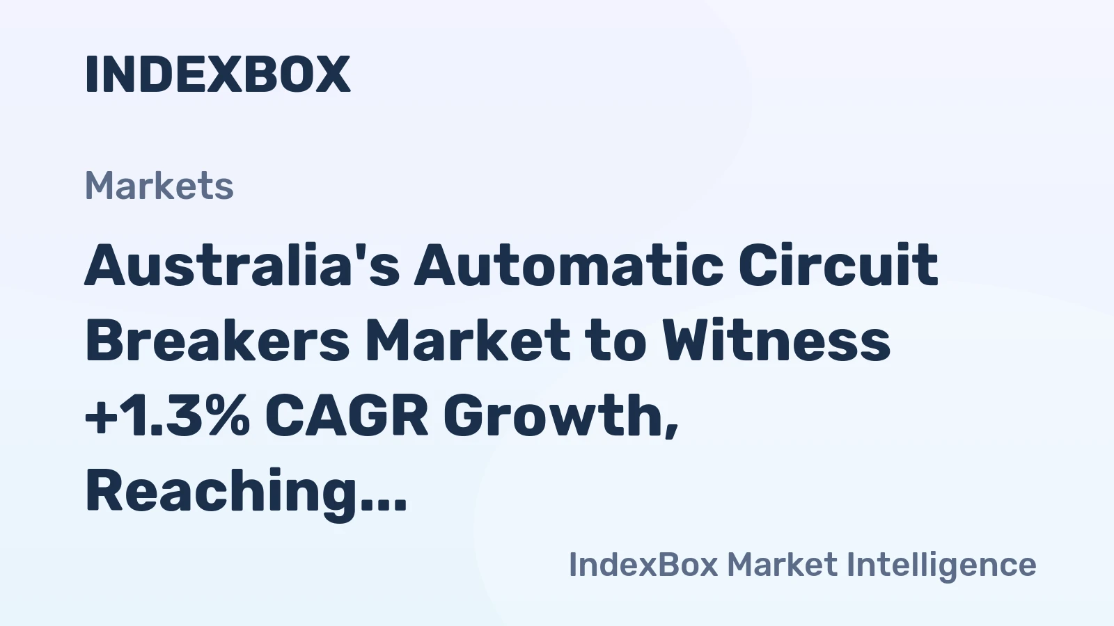 Australia's Automatic Circuit Breakers Market to Witness +1.3% CAGR Growth, Reaching $526M by 2035