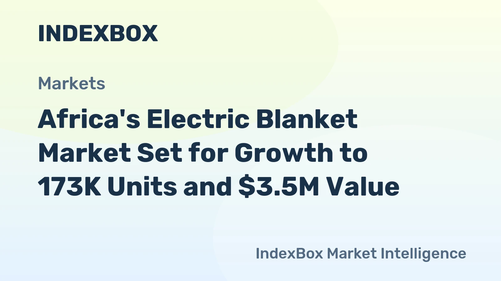 Africa's Electric Blanket Market Set for Growth to 173K Units and $3.5M Value