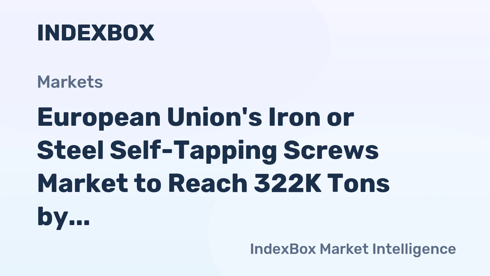 European Union's Iron or Steel Self-Tapping Screws Market to Reach 322K Tons by 2035 with a Value of $1.7B