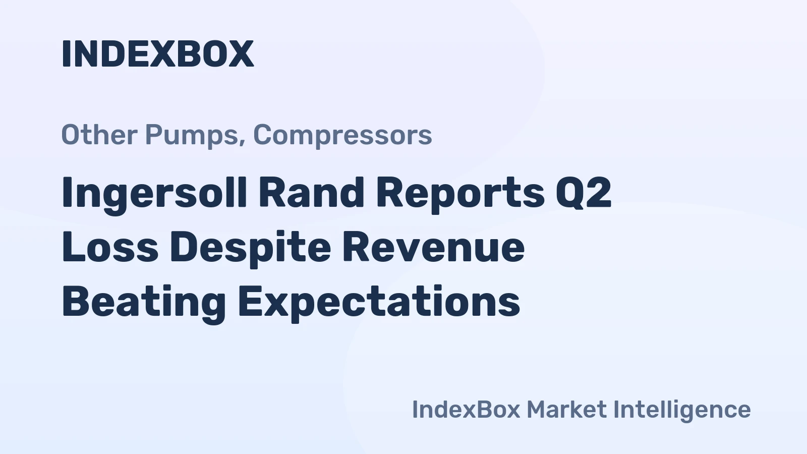 Ingersoll Rand Reports Q2 Loss Despite Revenue Beating Expectations