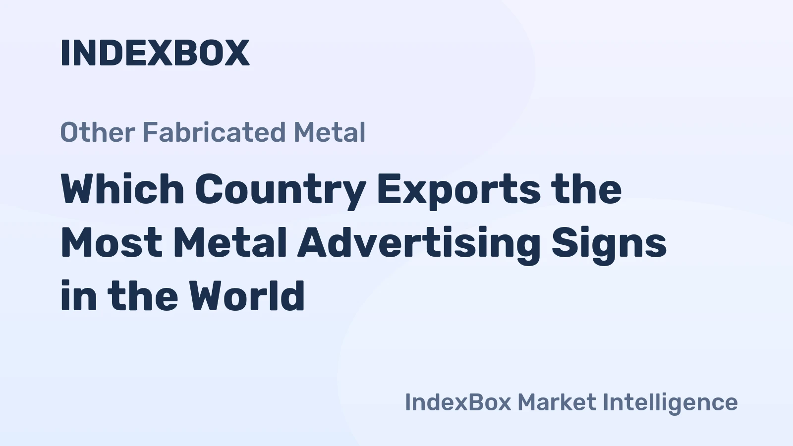 Which Country Exports the Most Metal Advertising Signs in the World?