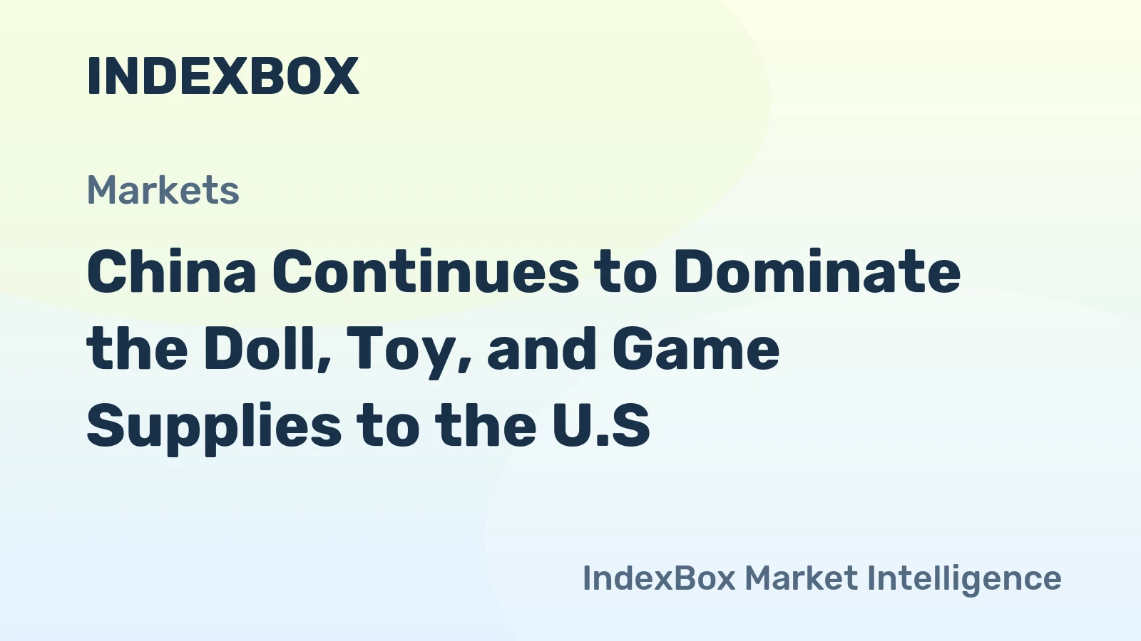 China Continues to Dominate the Doll, Toy, and Game Supplies to the U.S. 