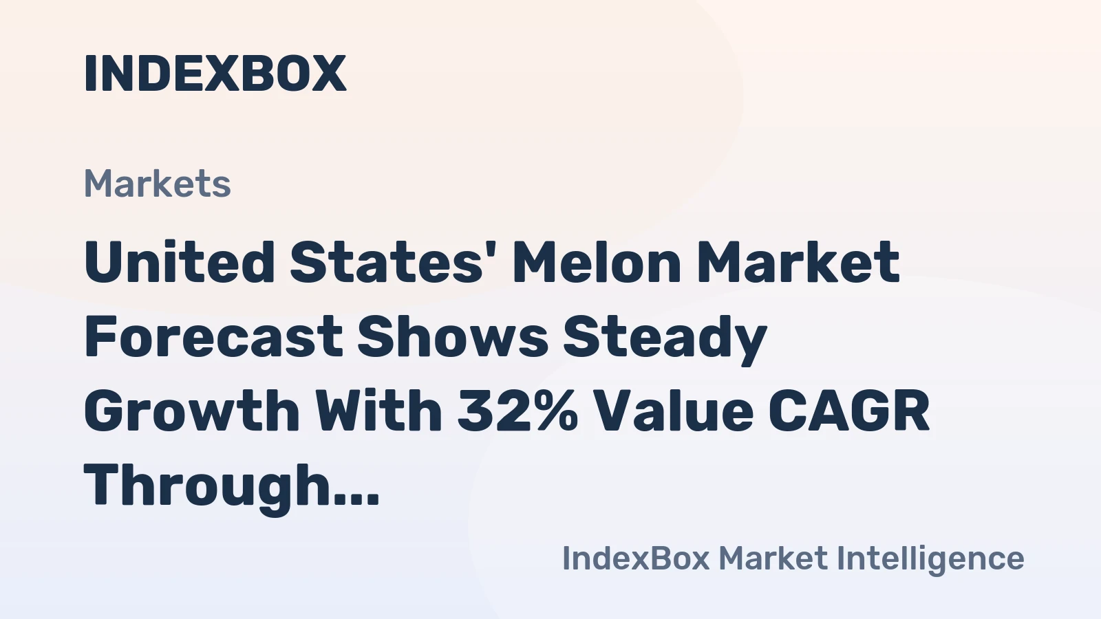 United States' Melon Market Forecast Shows Steady Growth With 32% Value CAGR Through 2035