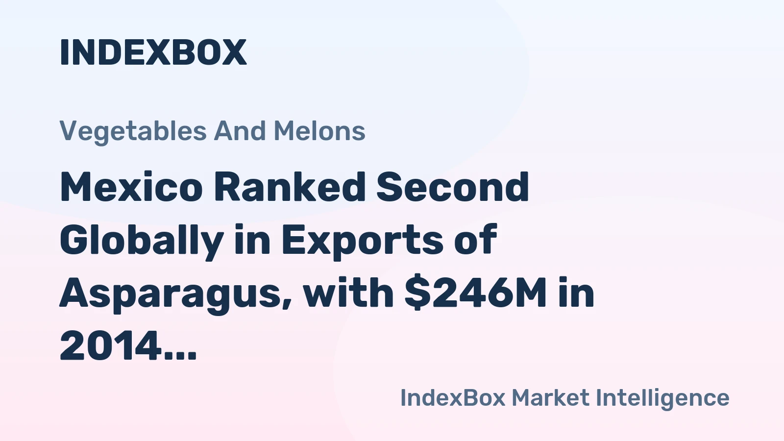 Mexico Ranked Second Globally in Exports of Asparagus, with $246M in 2014