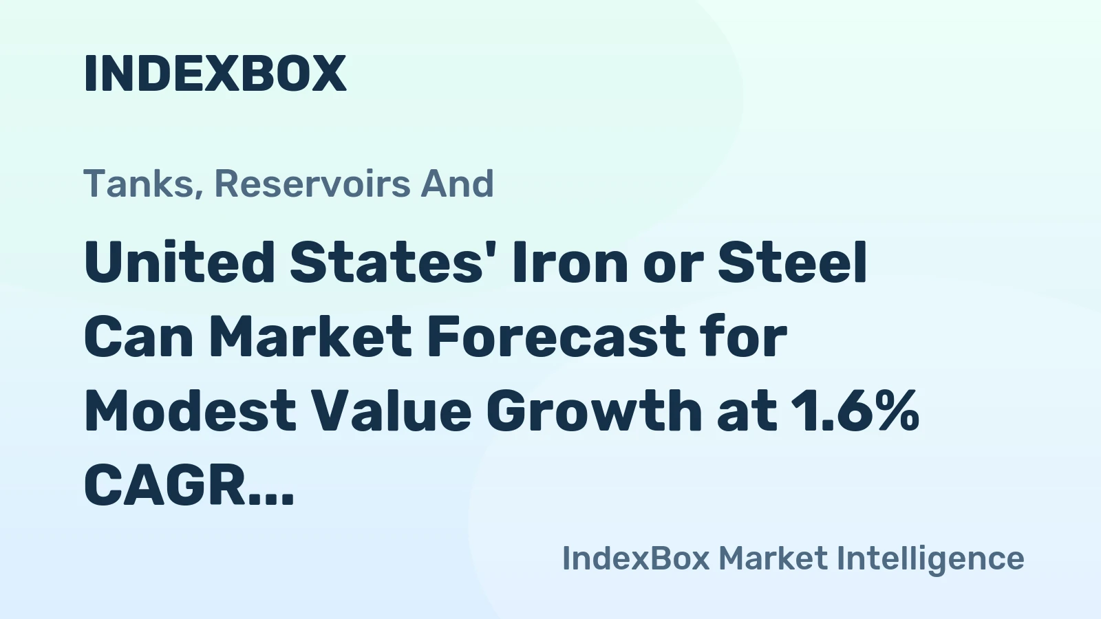 United States' Iron or Steel Can Market Forecast for Modest Value Growth at 1.6% CAGR Through 2035