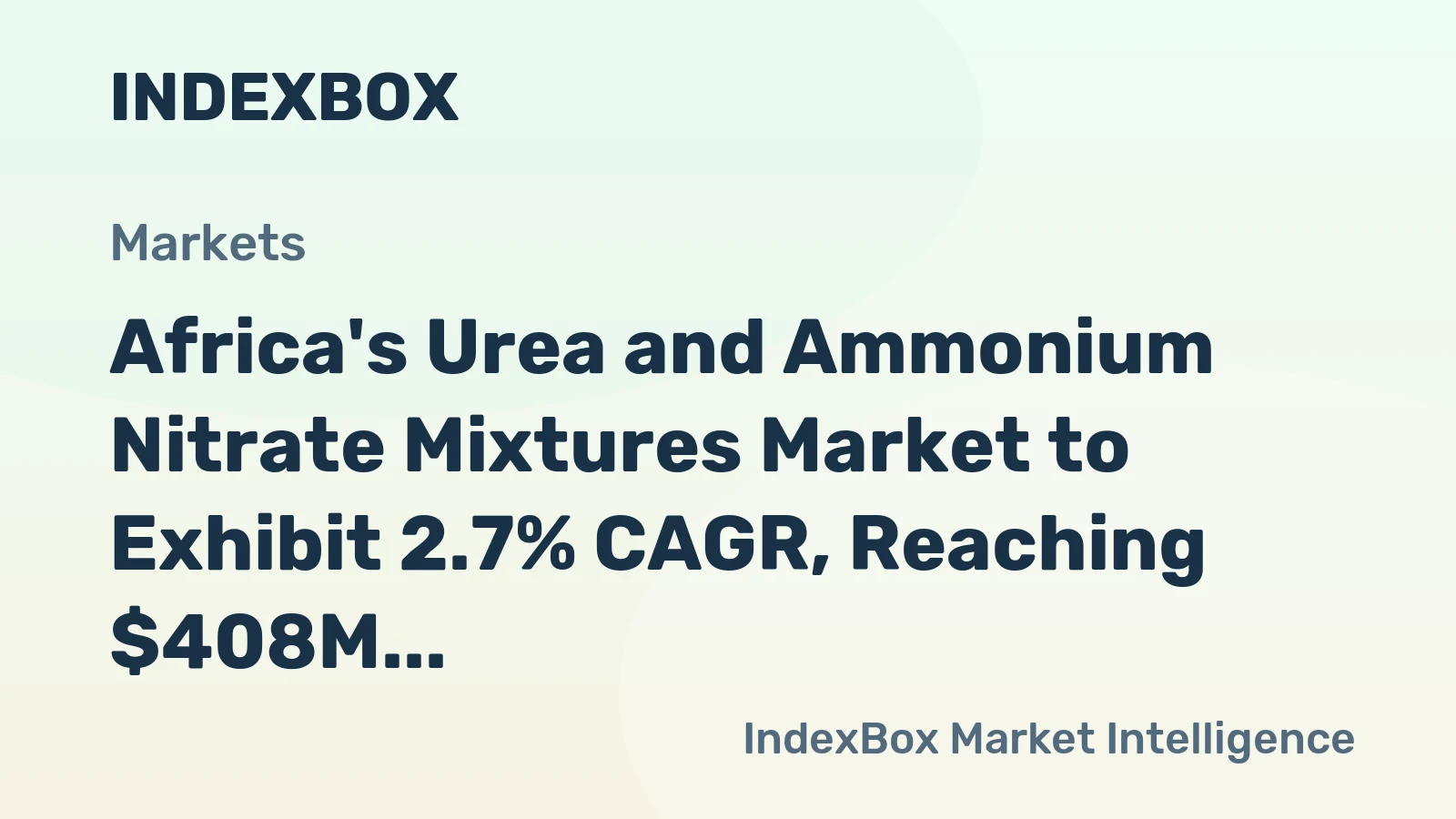 Africa's Urea and Ammonium Nitrate Mixtures Market to Exhibit 2.7% CAGR, Reaching $408M by 2035