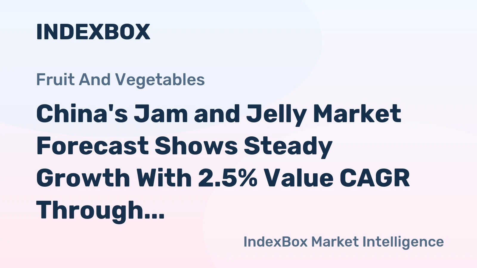 China's Jam and Jelly Market Forecast Shows Steady Growth With 2.5% Value CAGR Through 2035