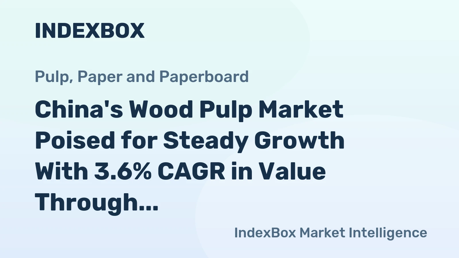 China's Wood Pulp Market Poised for Steady Growth With 3.6% CAGR in Value Through 2035