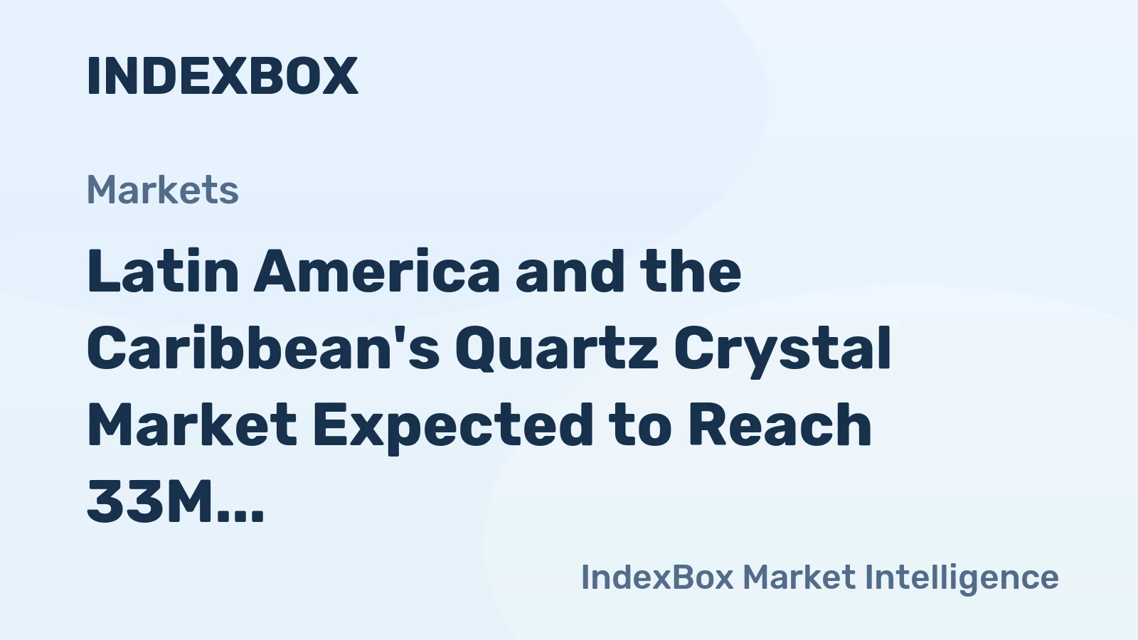 Latin America and the Caribbean's Quartz Crystal Market Expected to Reach 33M Tons by 2035
