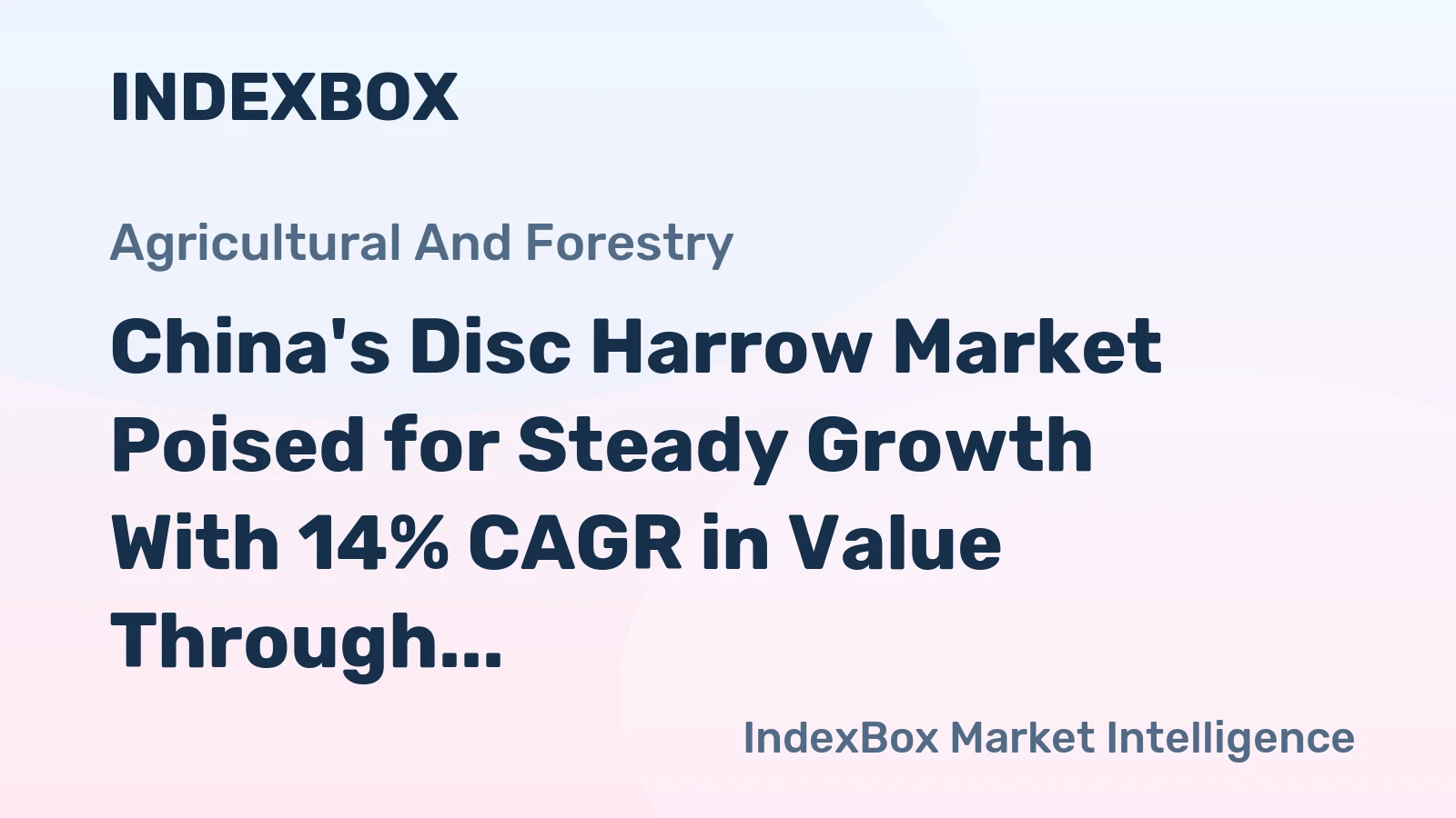 China's Disc Harrow Market Poised for Steady Growth With 14% CAGR in Value Through 2035