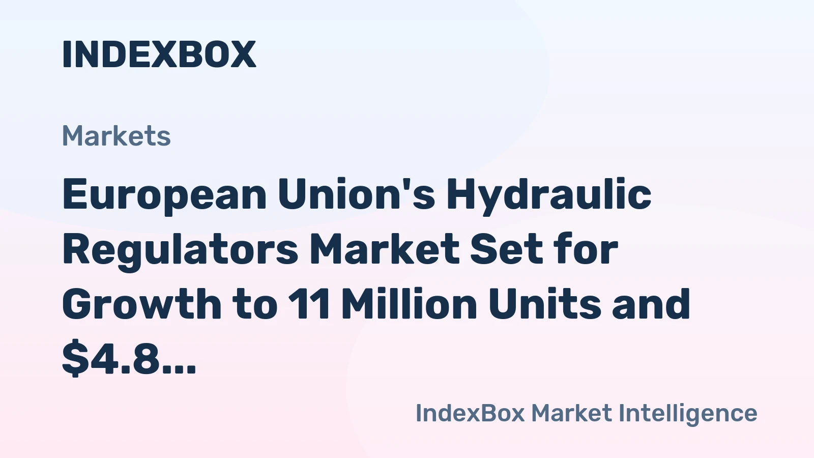 European Union's Hydraulic Regulators Market Set for Growth to 11 Million Units and $4.8 Billion