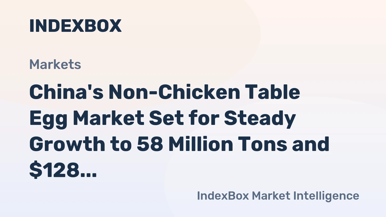 China's Non-Chicken Table Egg Market Set for Steady Growth to 58 Million Tons and $128 Billion