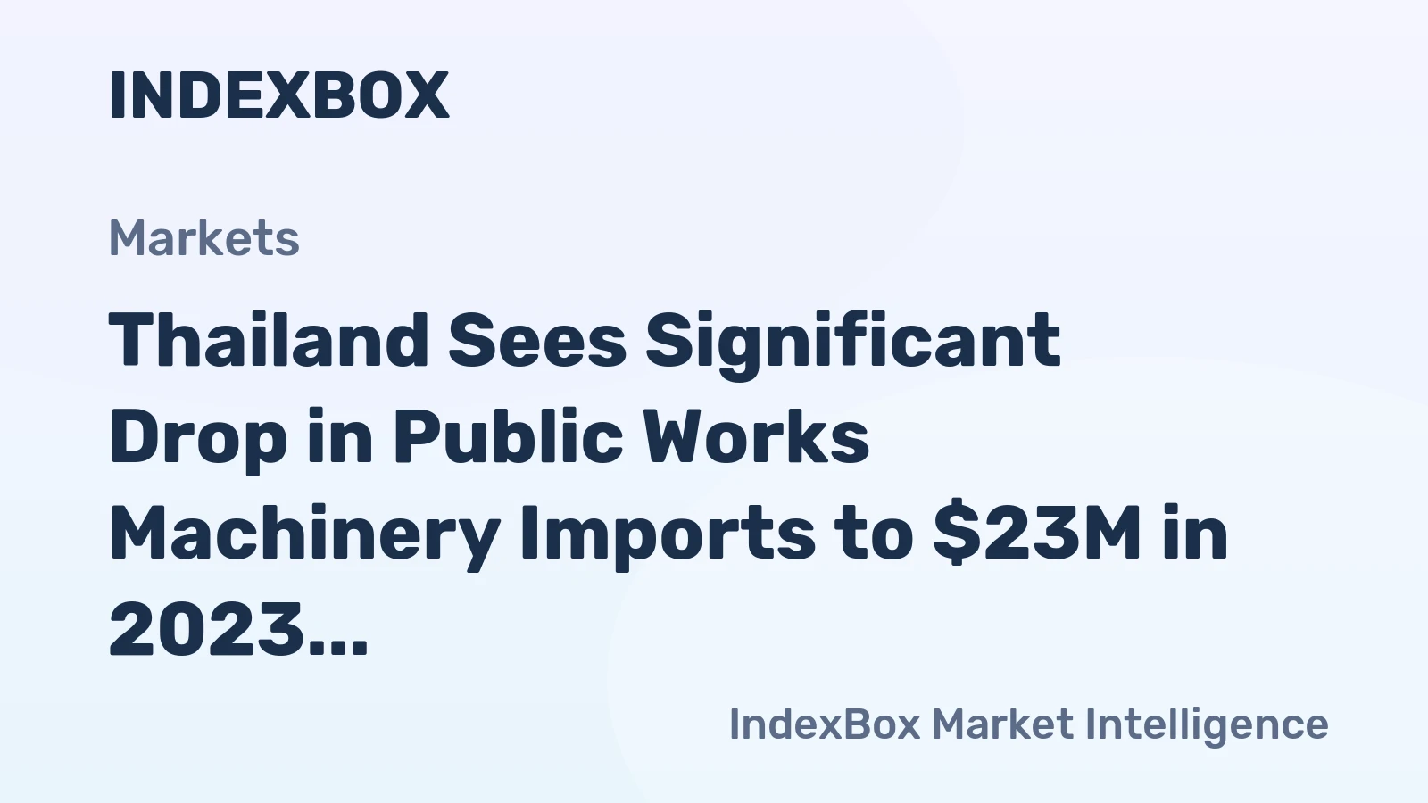 Thailand Sees Significant Drop in Public Works Machinery Imports to $23M in 2023