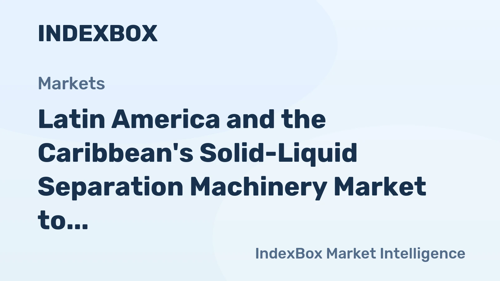 Latin America and the Caribbean's Solid-Liquid Separation Machinery Market to Witness Modest Growth with 0.7% CAGR