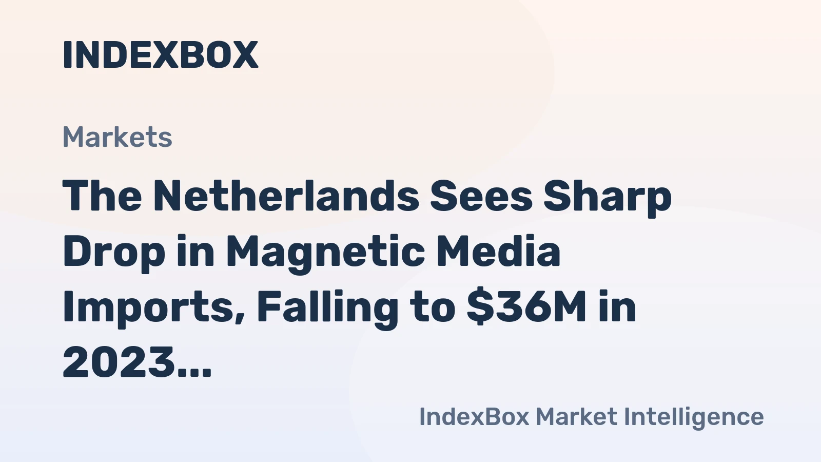 The Netherlands Sees Sharp Drop in Magnetic Media Imports, Falling to $36M in 2023