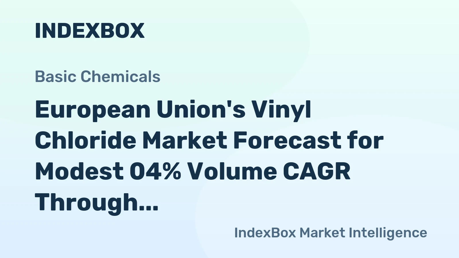 European Union's Vinyl Chloride Market Forecast for Modest 04% Volume CAGR Through 2035