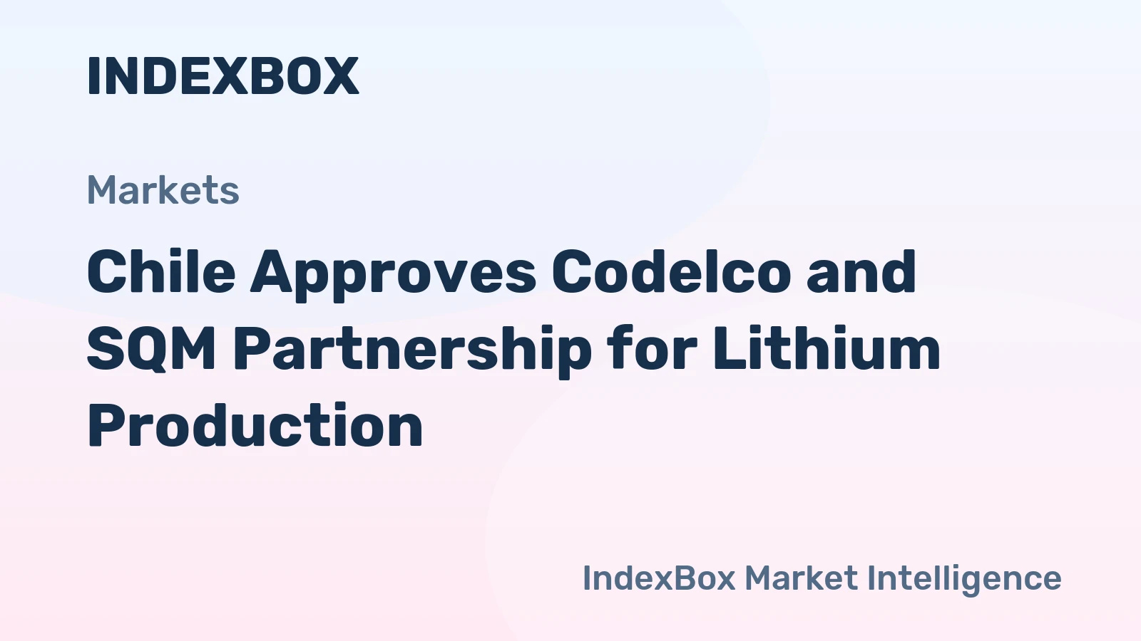 Chile Approves Codelco and SQM Partnership for Lithium Production