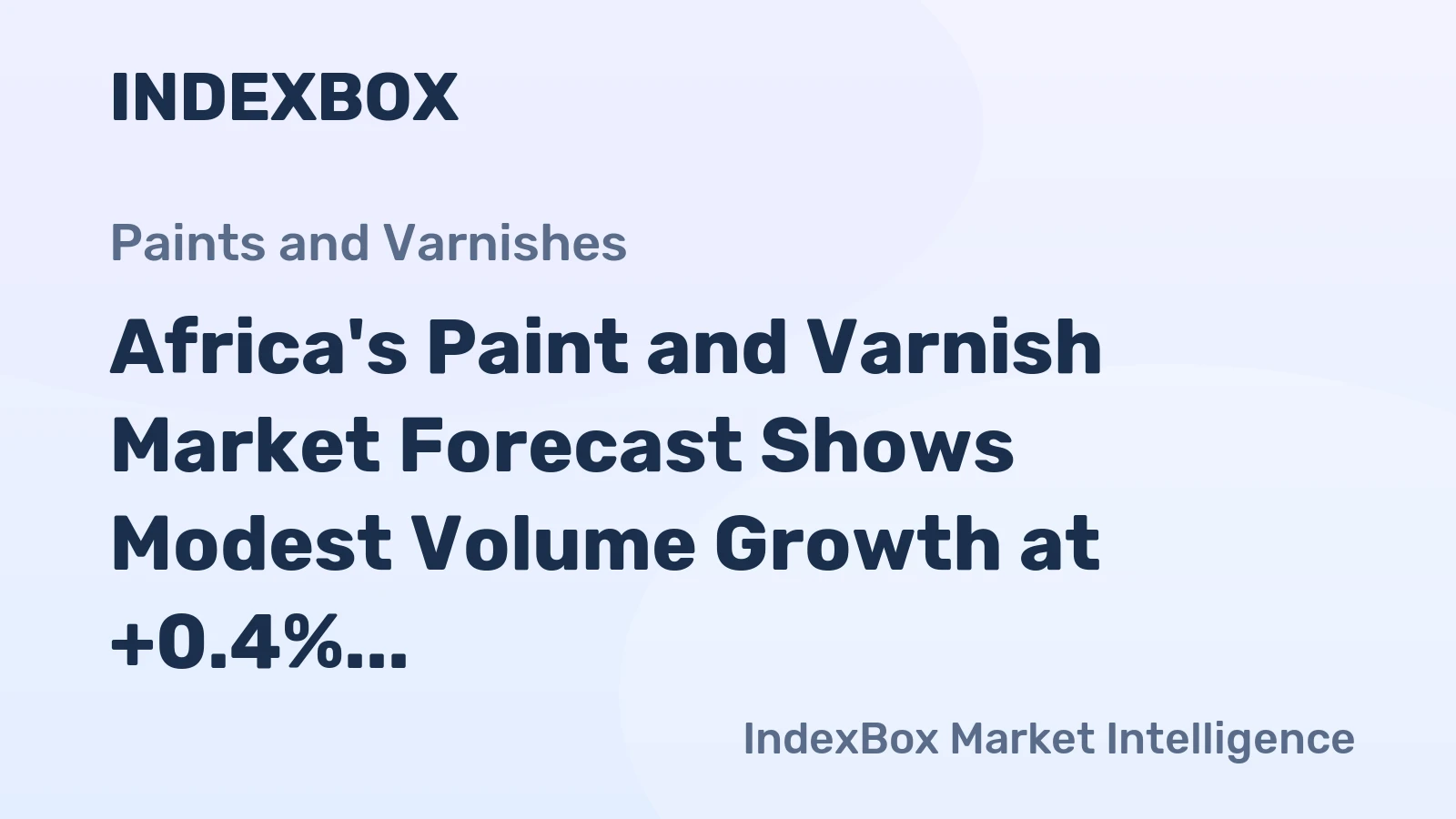 Africa's Paint and Varnish Market Forecast Shows Modest Volume Growth at +0.4% CAGR Amid Stagnant Value