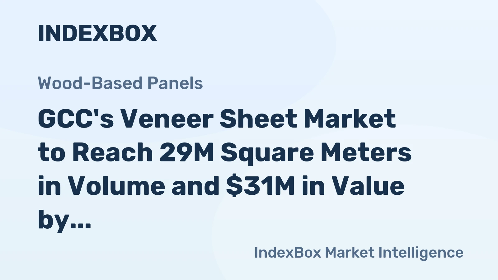 GCC's Veneer Sheet Market to Reach 29M Square Meters in Volume and $31M in Value by 2035, Driven by Rising Demand
