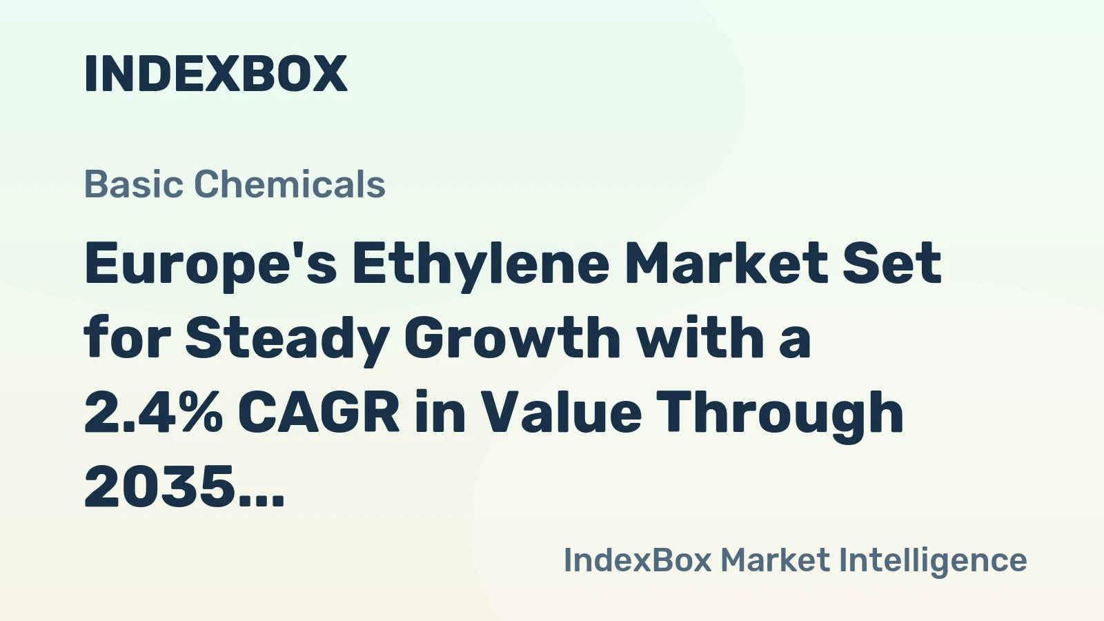 Europe's Ethylene Market Set for Steady Growth with a 2.4% CAGR in Value Through 2035
