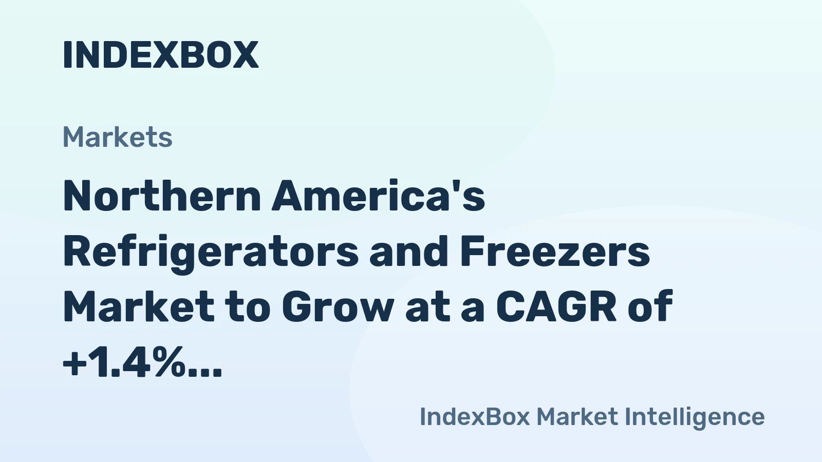 Northern America's Refrigerators and Freezers Market to Grow at a CAGR of +1.4% to Reach $24.4B by 2035