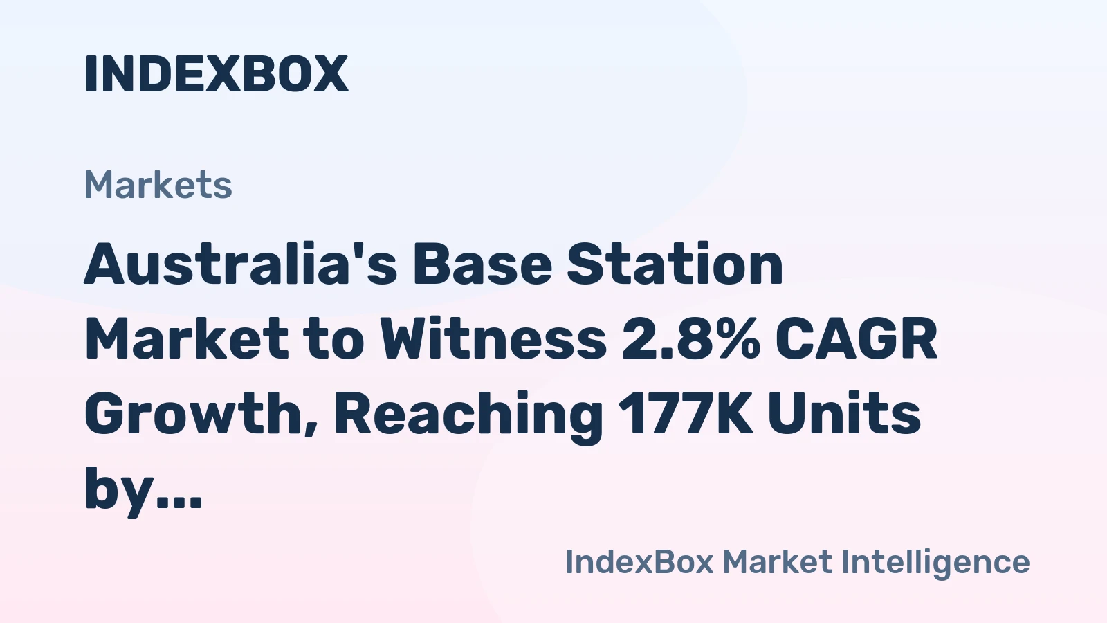 Australia's Base Station Market to Witness 2.8% CAGR Growth, Reaching 177K Units by 2035
