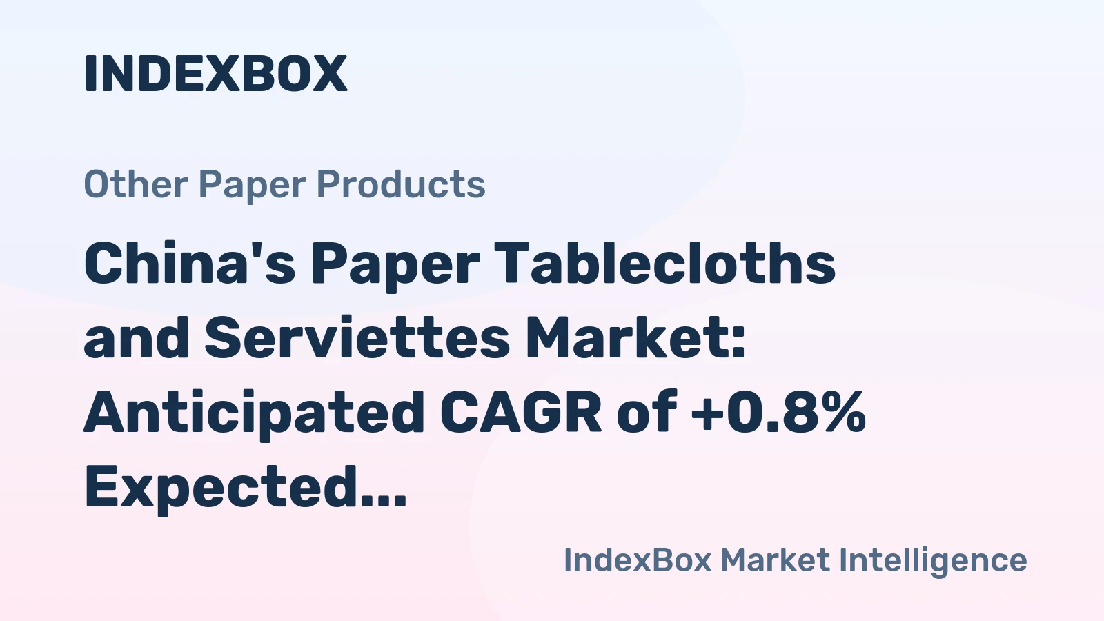 China's Paper Tablecloths and Serviettes Market: Anticipated CAGR of +0.8% Expected to Drive Market Volume to 1.1M Tons by 2035