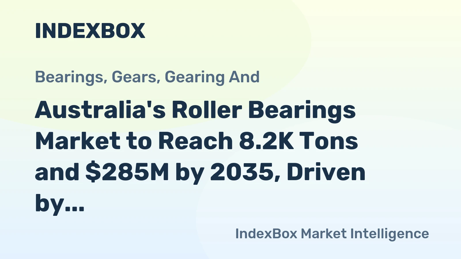 Australia's Roller Bearings Market to Reach 8.2K Tons and $285M by 2035, Driven by Increasing Demand