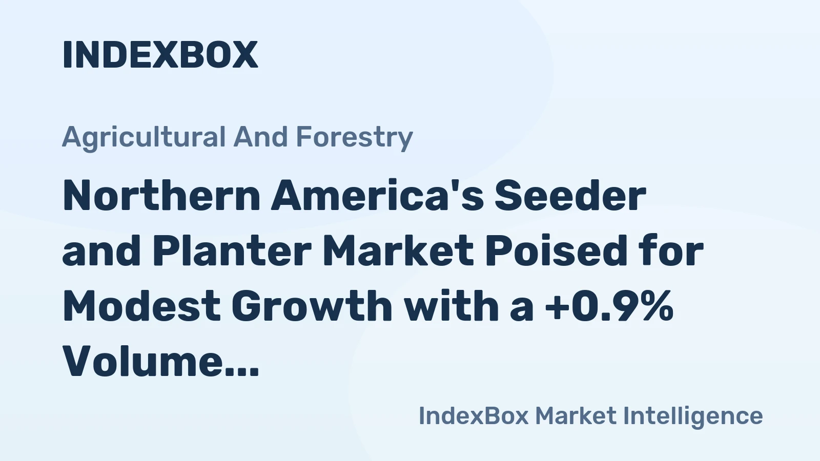 Northern America's Seeder and Planter Market Poised for Modest Growth with a +0.9% Volume CAGR