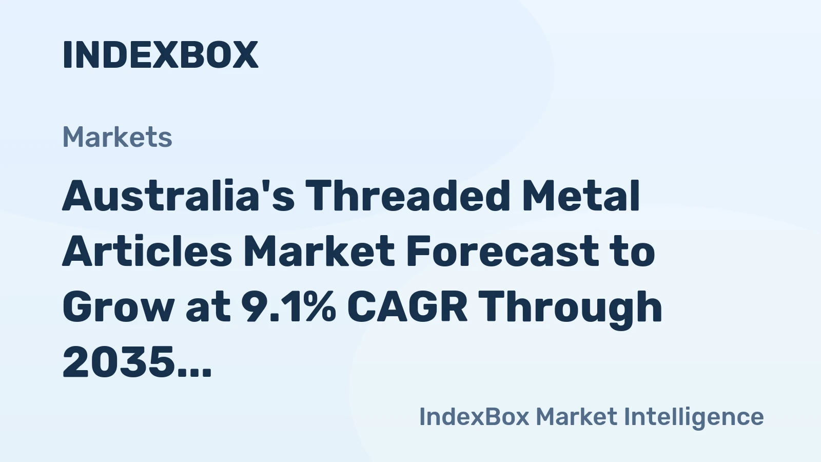 Australia's Threaded Metal Articles Market Forecast to Grow at 9.1% CAGR Through 2035