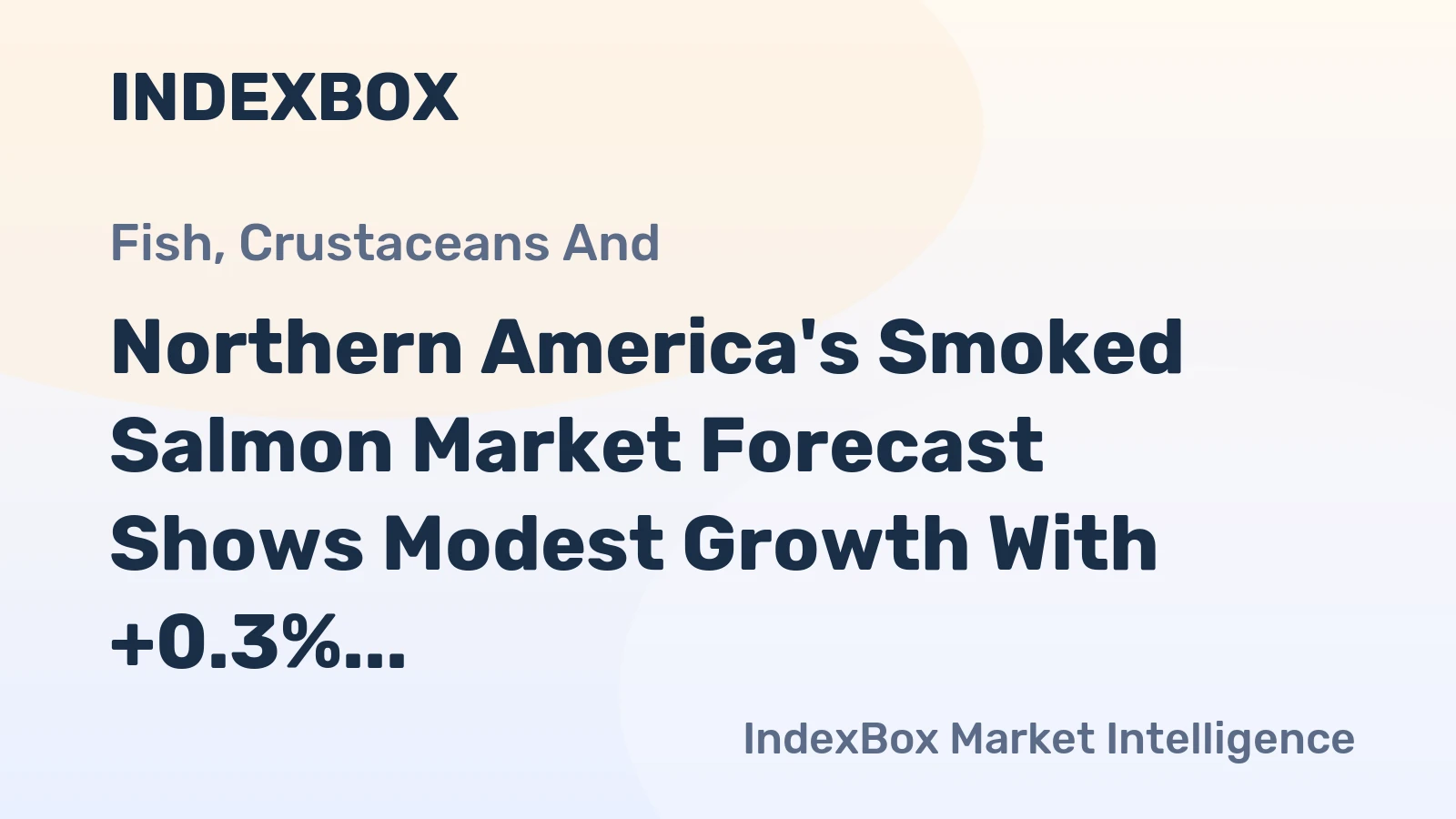 Northern America's Smoked Salmon Market Forecast Shows Modest Growth With +0.3% CAGR Through 2035