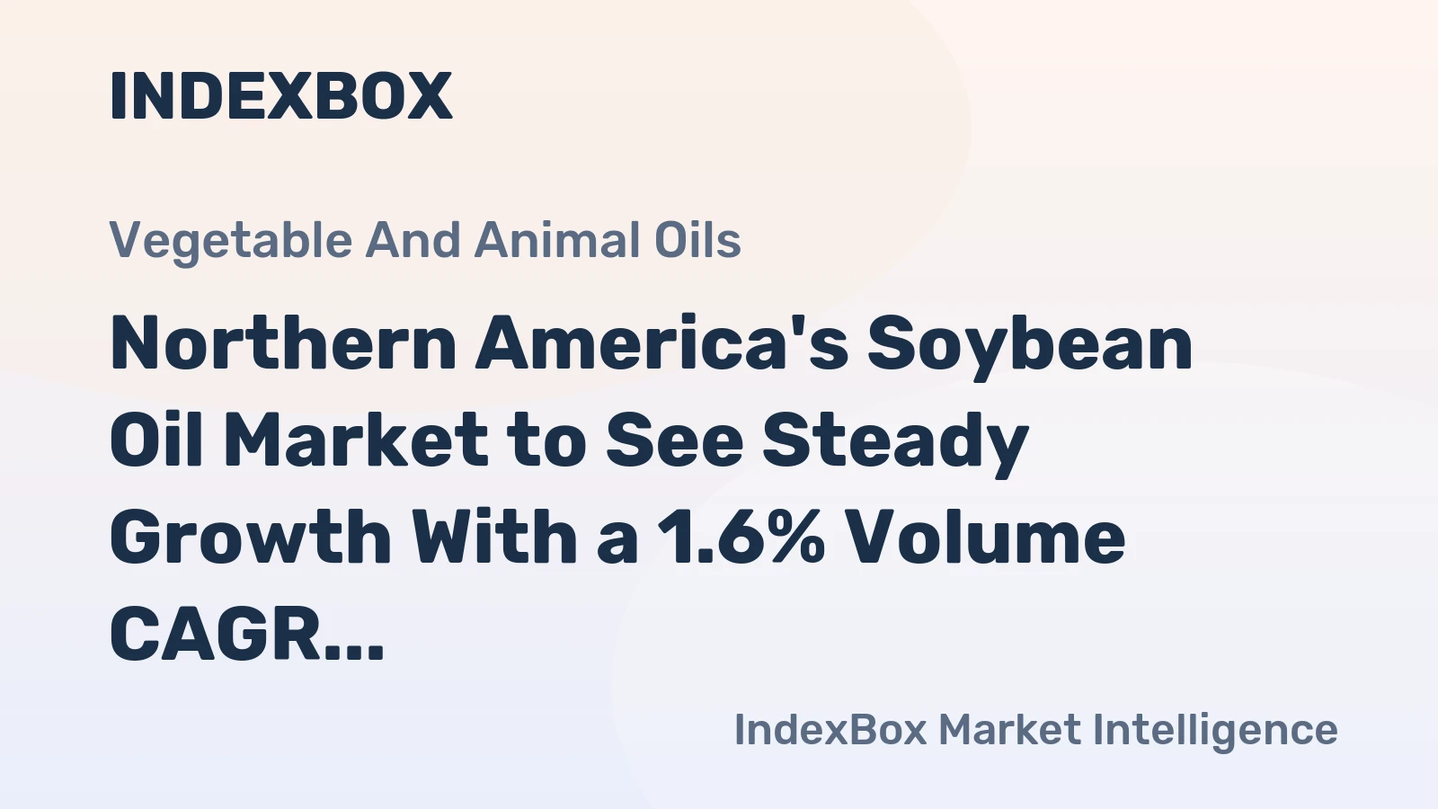 Northern America's Soybean Oil Market to See Steady Growth With a 1.6% Volume CAGR Through 2035