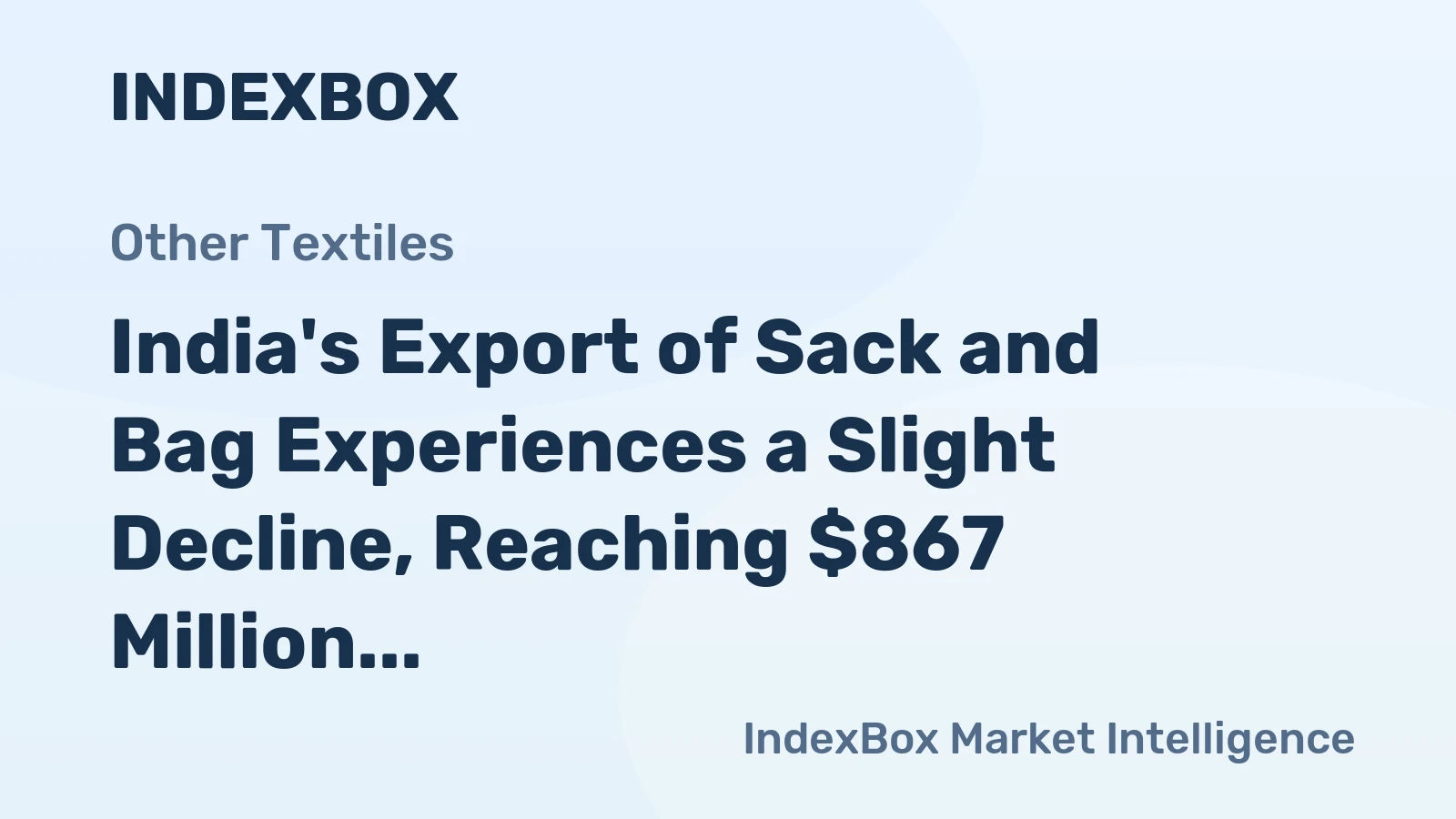 India's Export of Sack and Bag Experiences a Slight Decline, Reaching $867 Million in 2024