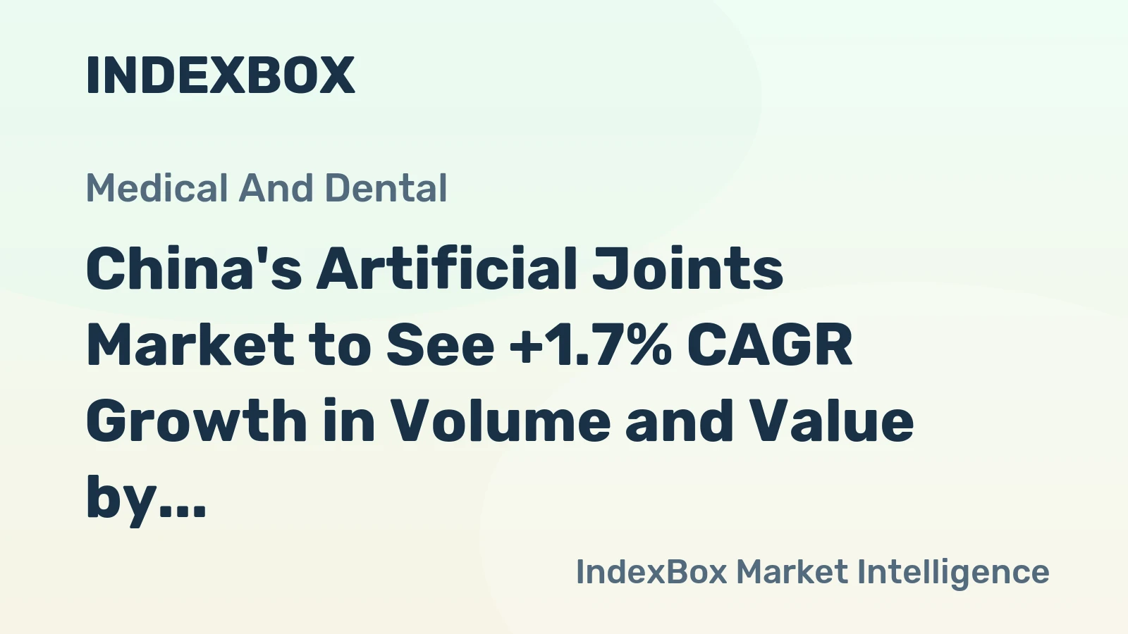 China's Artificial Joints Market to See +1.7% CAGR Growth in Volume and Value by 2035