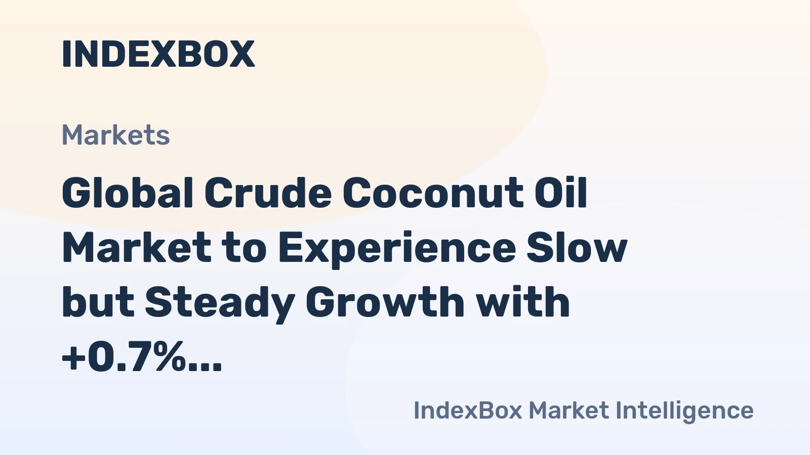 Global Crude Coconut Oil Market to Experience Slow but Steady Growth with +0.7% CAGR