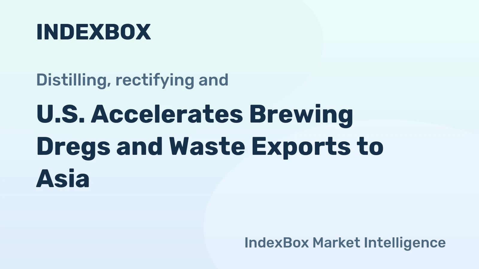 U.S. Accelerates Brewing Dregs and Waste Exports to Asia