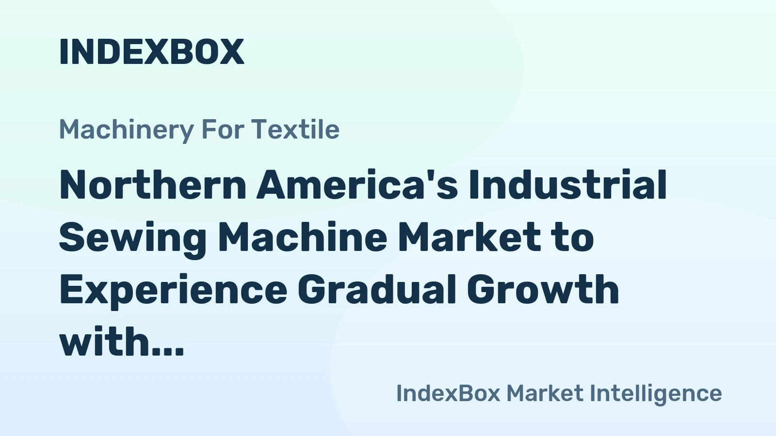 Northern America's Industrial Sewing Machine Market to Experience Gradual Growth with Anticipated CAGR of +0.2% by 2035