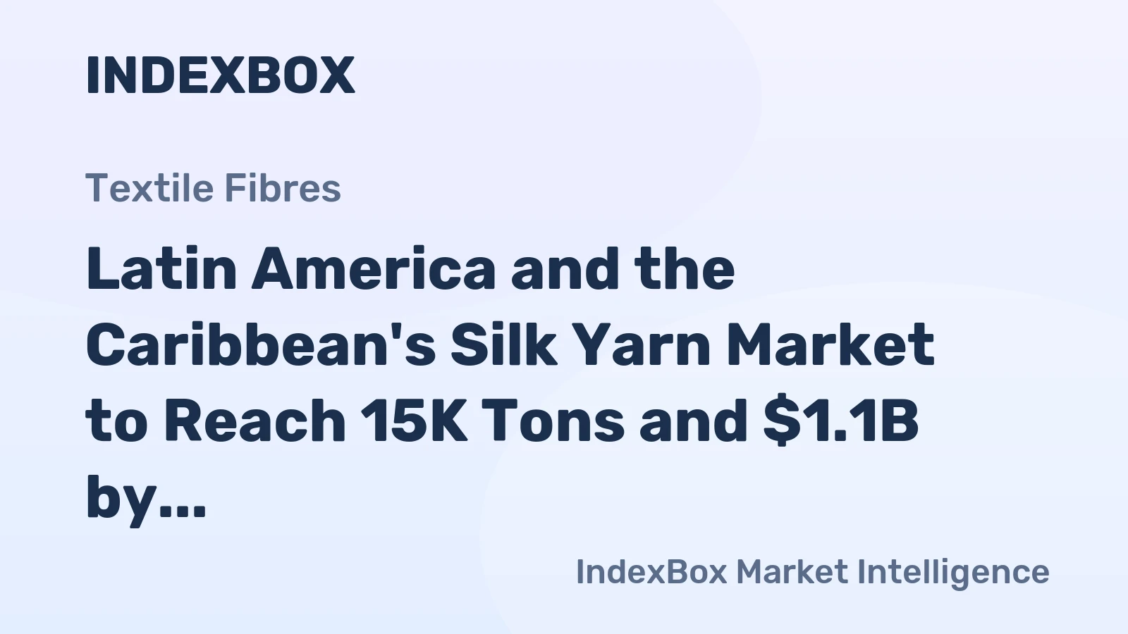 Latin America and the Caribbean's Silk Yarn Market to Reach 15K Tons and $1.1B by 2035