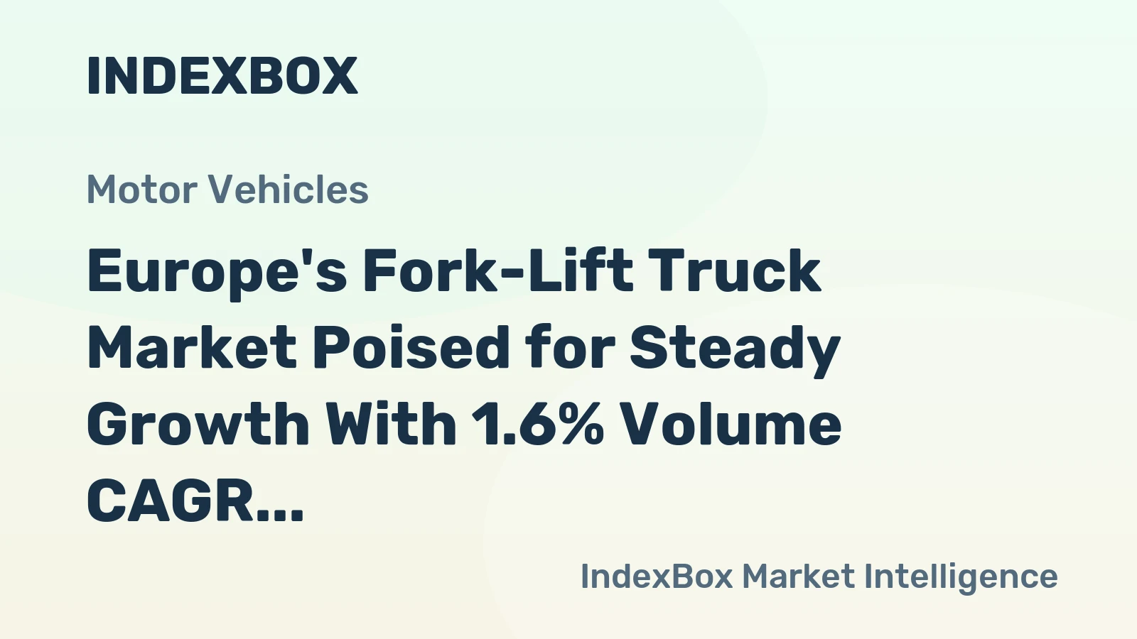 Europe's Fork-Lift Truck Market Poised for Steady Growth With 1.6% Volume CAGR Through 2035