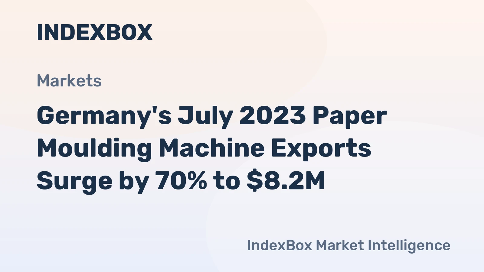 Germany's July 2023 Paper Moulding Machine Exports Surge by 70% to $8.2M
