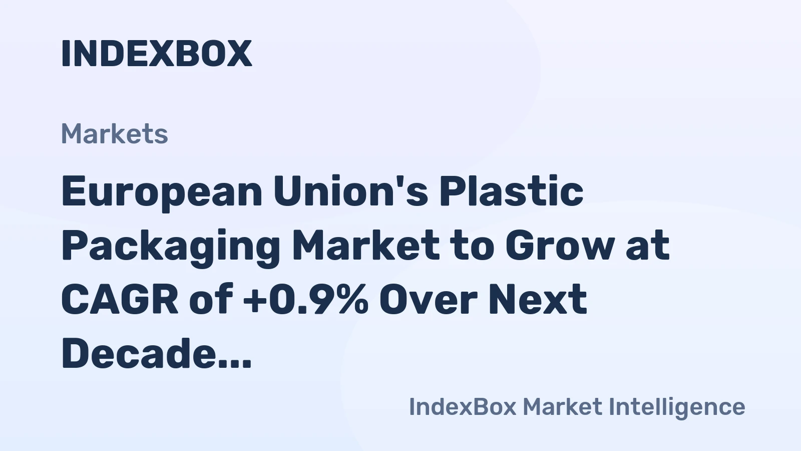 European Union's Plastic Packaging Market to Grow at CAGR of +0.9% Over Next Decade