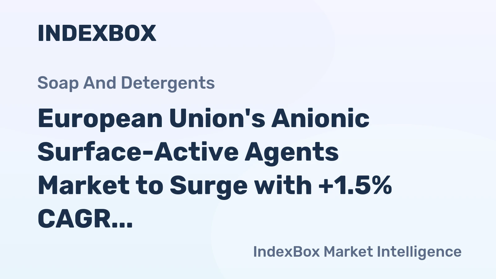 European Union's Anionic Surface-Active Agents Market to Surge with +1.5% CAGR by 2035