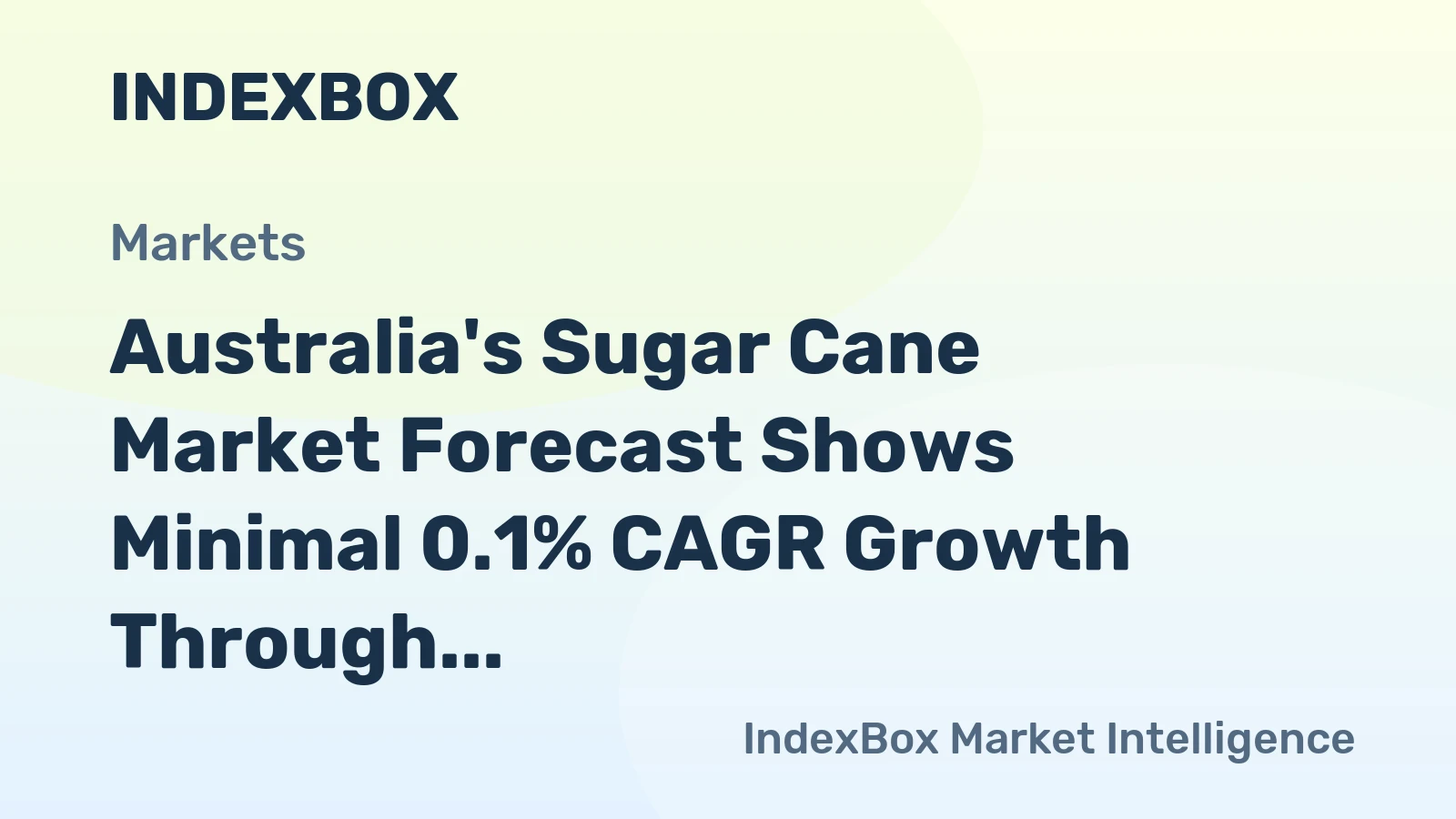Australia's Sugar Cane Market Forecast Shows Minimal 0.1% CAGR Growth Through 2035
